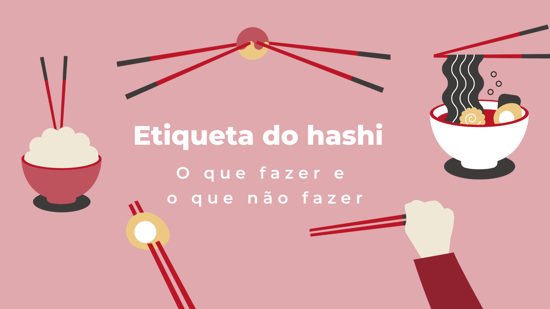 As regras de etiqueta ao usar o hashi no Japão: não é tão complicado!
